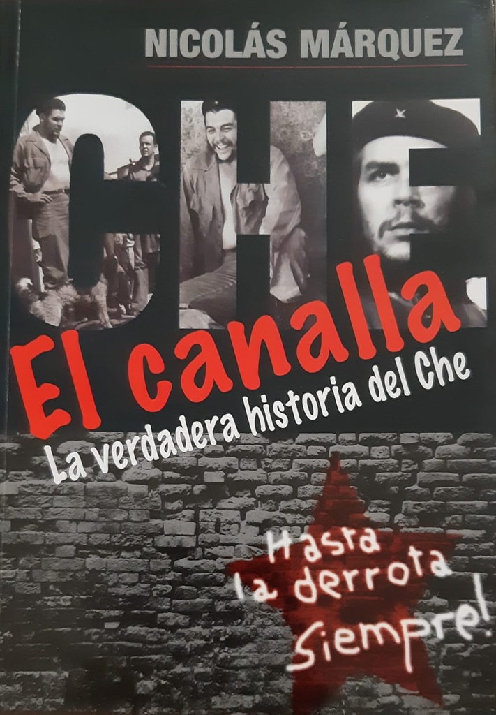 El Canalla. La Verdadera Historia del Che | Laborde